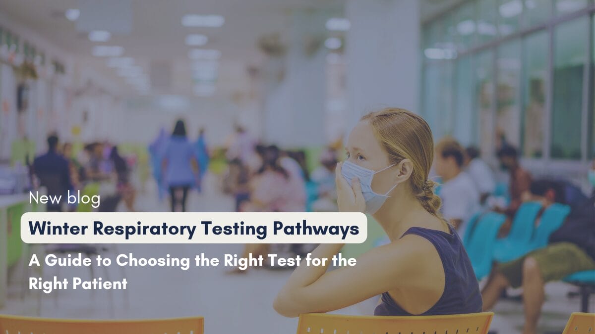 Winter Respiratory Testing Pathways: Choosing the Right Test for the ...